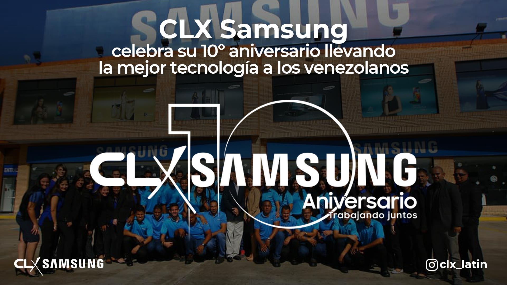 CLX Samsung celebra su 10º aniversario llevando la mejor tecnología a ...