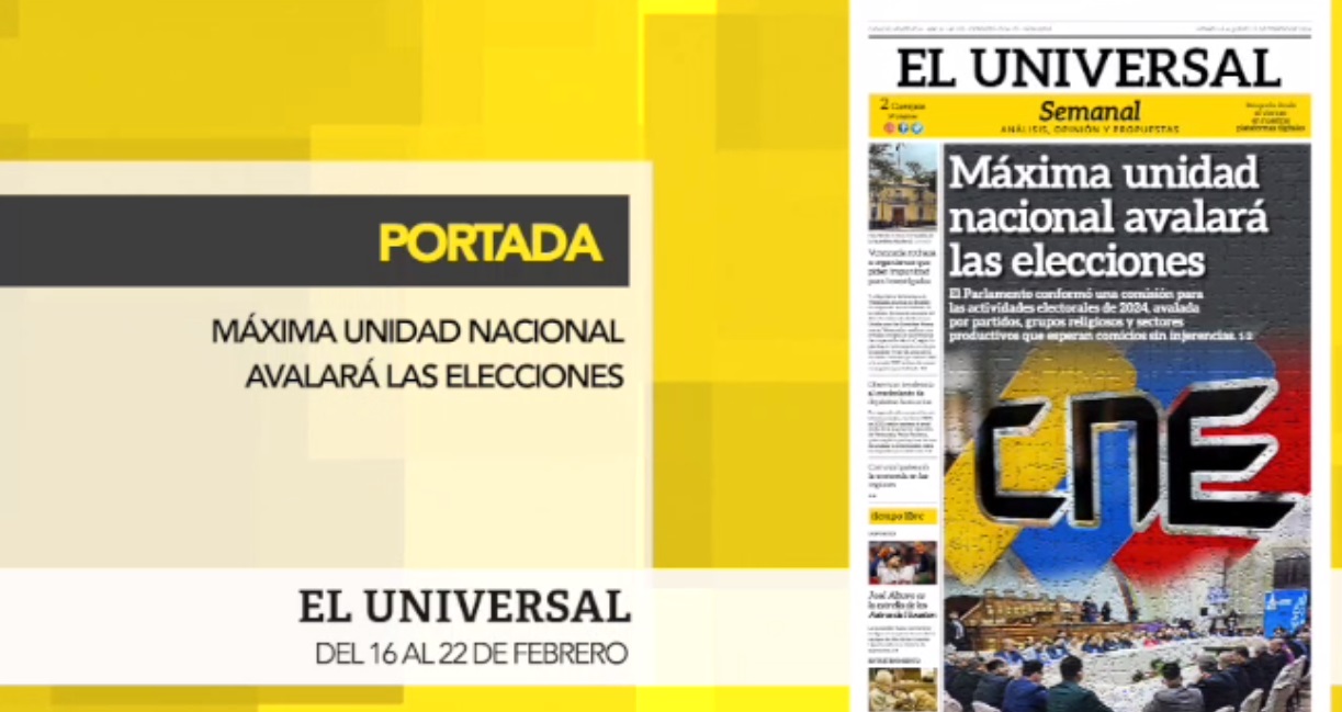 El Universal Semanal destaca que la máxima unidad nacional avalará las ...