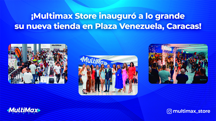 ¡Multimax Store inauguró a lo grande su nueva tienda en Plaza Venezuela ...