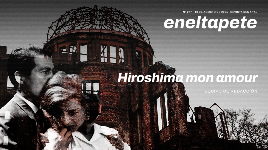 En El Tapete estrena su nueva edición llamada: "Hiroshima mon amour"